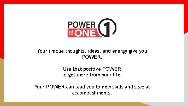 Your unique thoughts ideas and energy give you