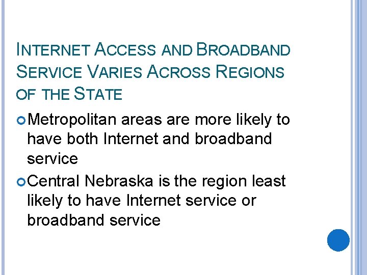 INTERNET CONNECTIVITY AND USE IN NEBRASKA RESULTS FROM
