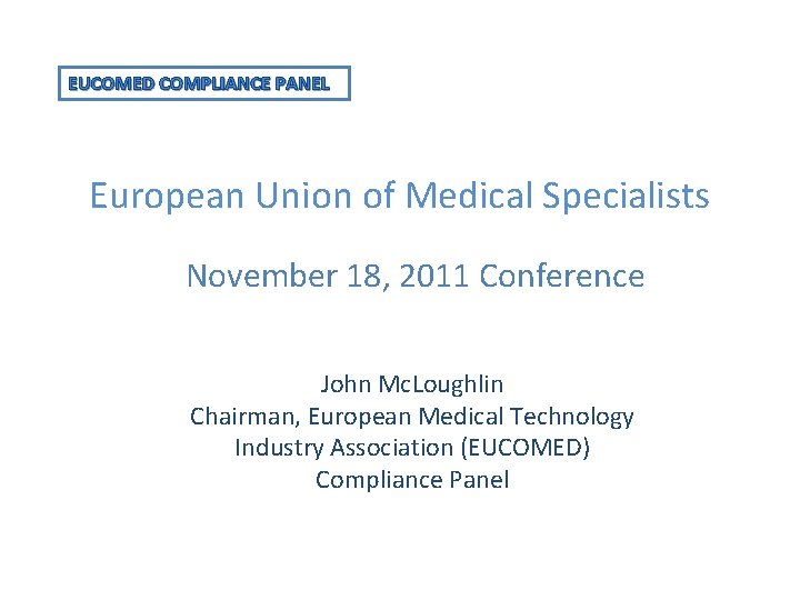 EUCOMED COMPLIANCE PANEL European Union of Medical Specialists