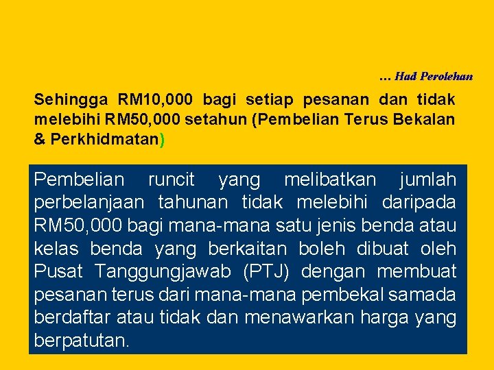 DASAR PEROLEHAN KERAJAAN Definisi PEROLEHAN Mendapatkan suatu bekalan