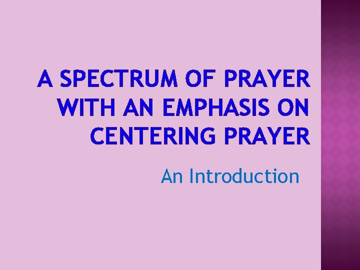 A SPECTRUM OF PRAYER WITH AN EMPHASIS ON