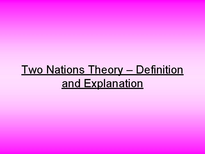 Two Nations Theory Definition and Explanation Introduction Two
