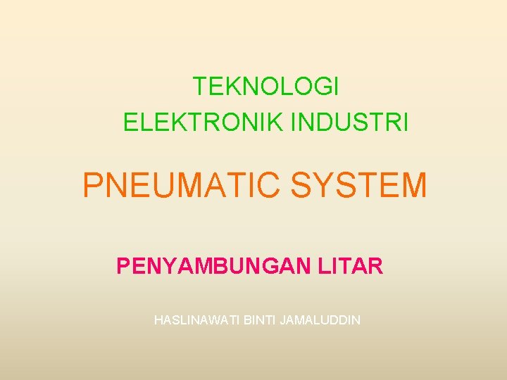 TEKNOLOGI ELEKTRONIK INDUSTRI PNEUMATIC SYSTEM PENYAMBUNGAN LITAR ...