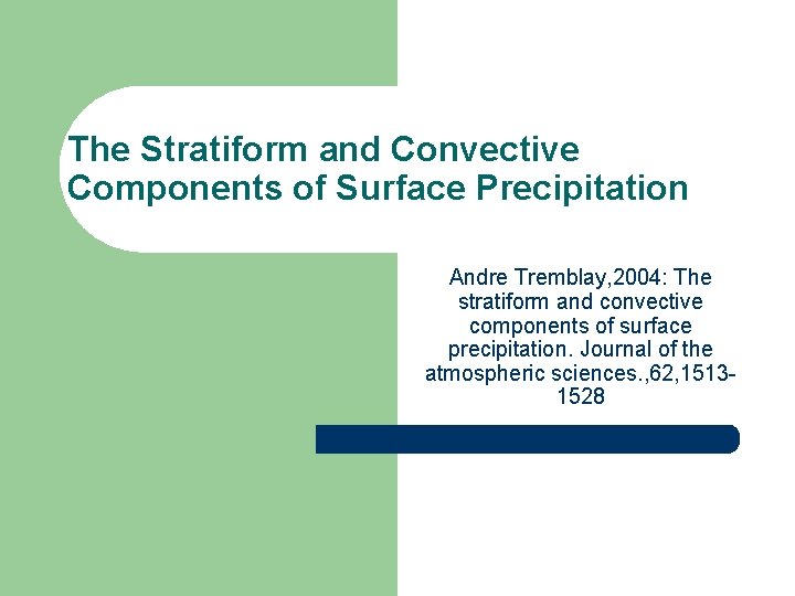 The Stratiform and Convective Components of Surface Precipitation