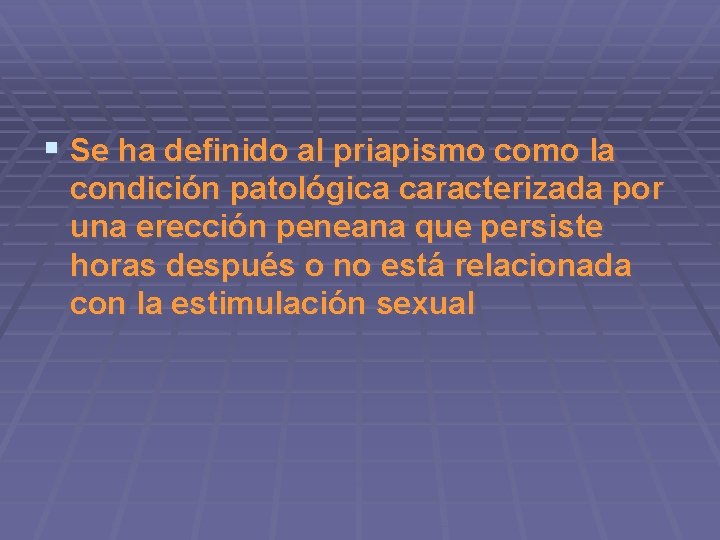 Priapismo Fisiopatologa diagnstico y tratamiento Dr Claudio Terradas