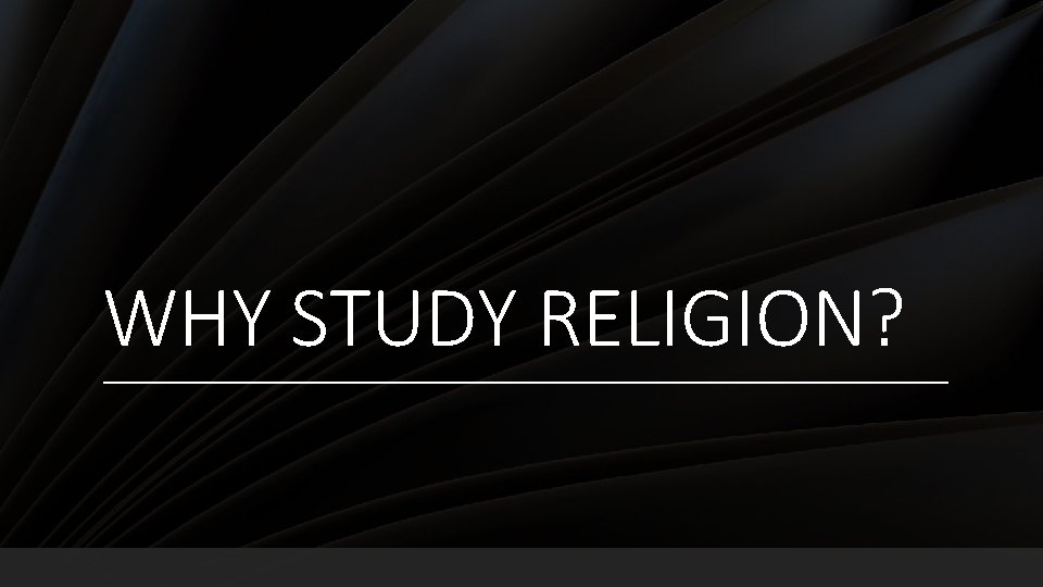 WORLD RELIGIONS DWYER WHY STUDY RELIGION PREFACE IT