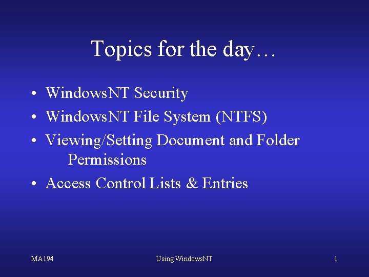 Topics for the day Windows NT Security Windows