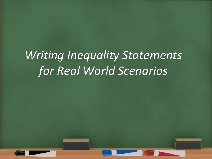 Writing Inequality Statements for Real World Scenarios 1