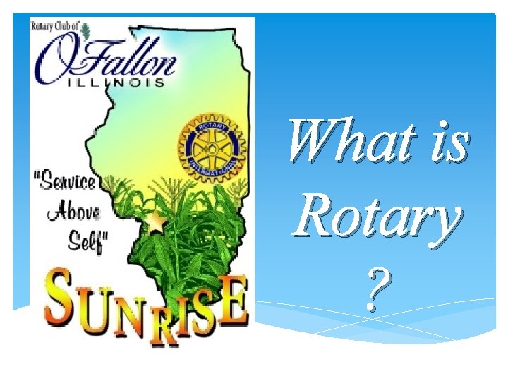 What is Rotary What is Rotary International The