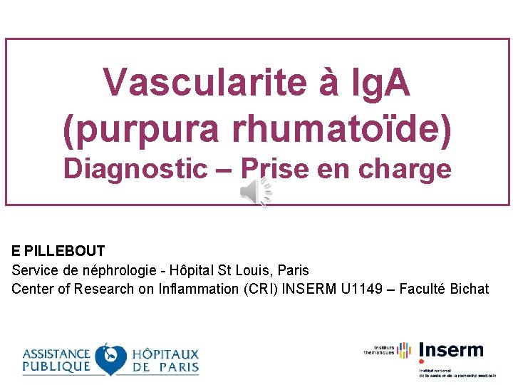 Vascularite Ig A purpura rhumatode Diagnostic Prise en