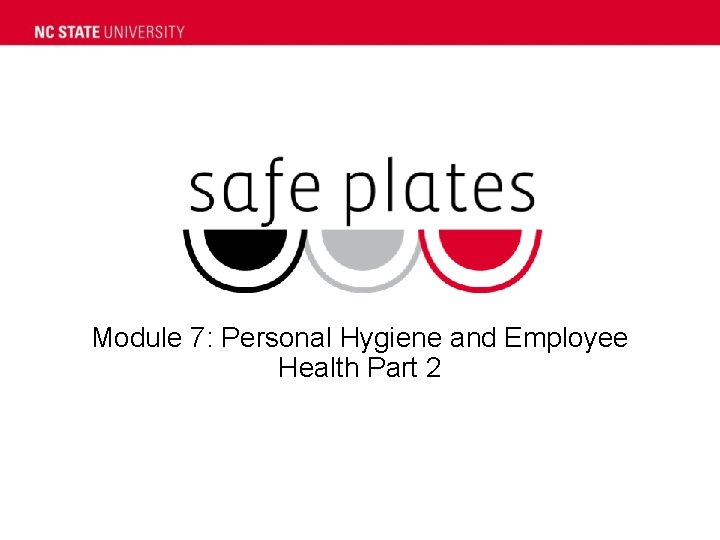 Module 7 Personal Hygiene and Employee Health Part