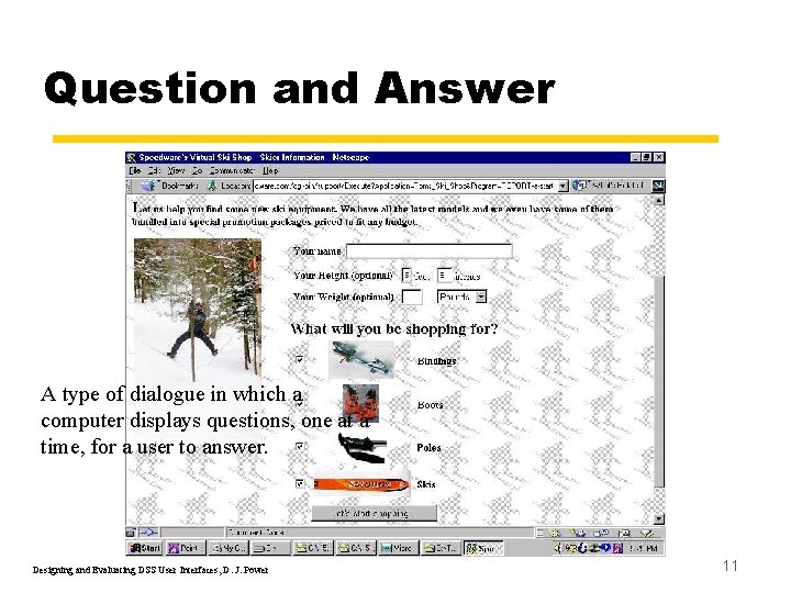 Designing and Evaluating DSS User Interfaces Why is