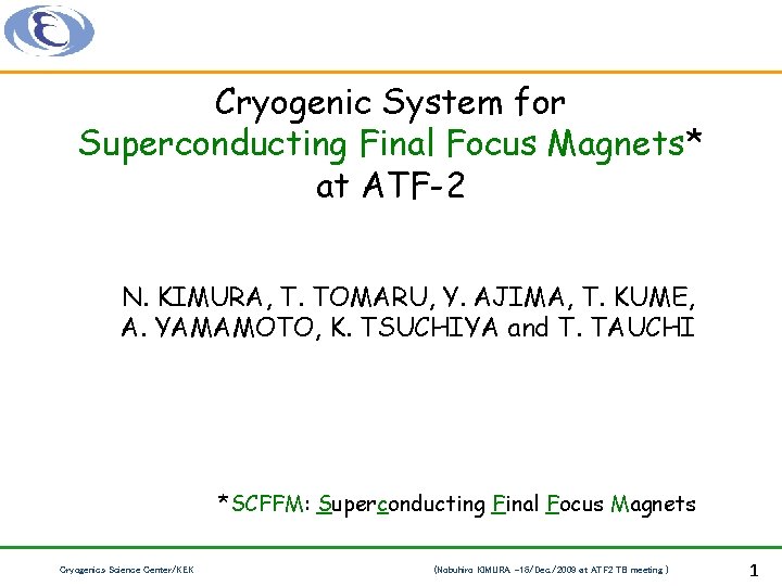 Cryogenic System for Superconducting Final Focus Magnets at
