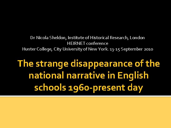 Dr Nicola Sheldon Institute of Historical Research London