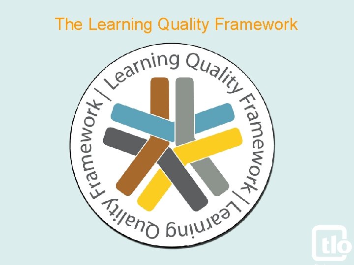 The Learning Quality Framework Schools with aspirations for