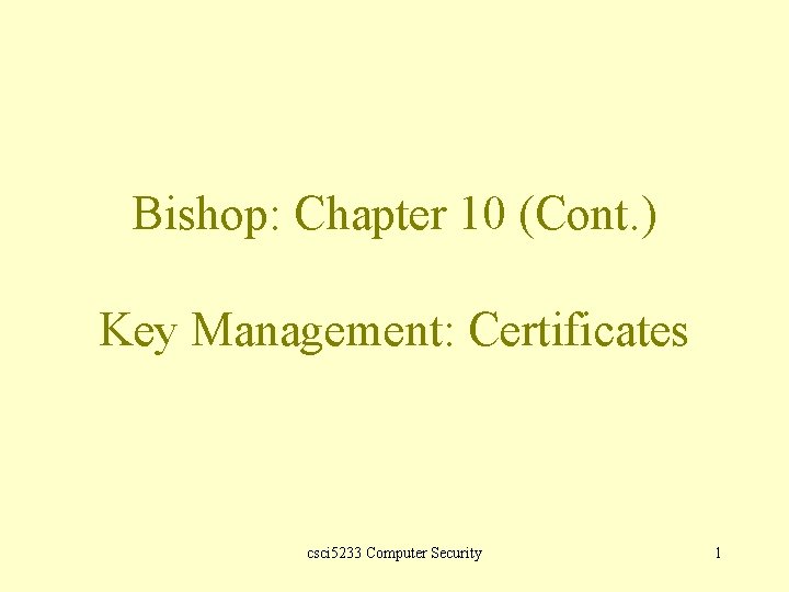 Bishop Chapter 10 Cont Key Management Certificates csci