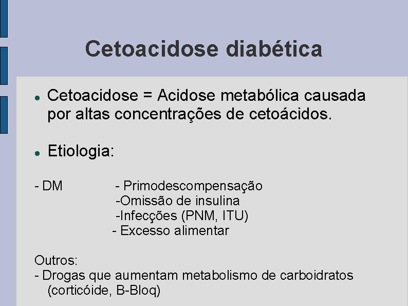 Caso Clnico Cetoacidose diabtica Bruno Oliveira Lima Bruno