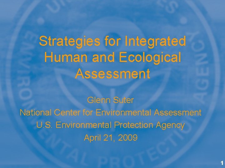 Strategies for Integrated Human and Ecological Assessment Glenn