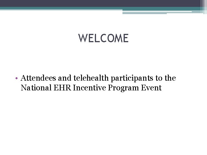 WELCOME Attendees and telehealth participants to the National
