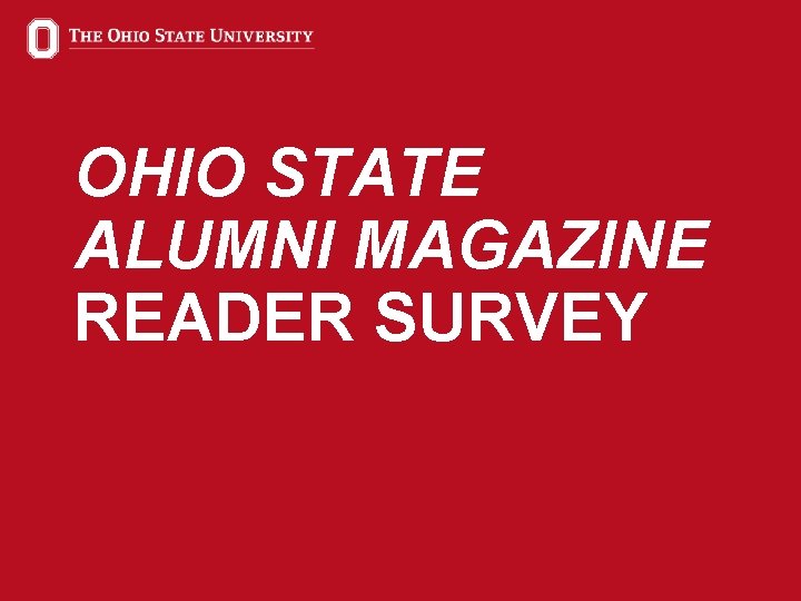 OHIO STATE ALUMNI MAGAZINE READER SURVEY 1 OSAM