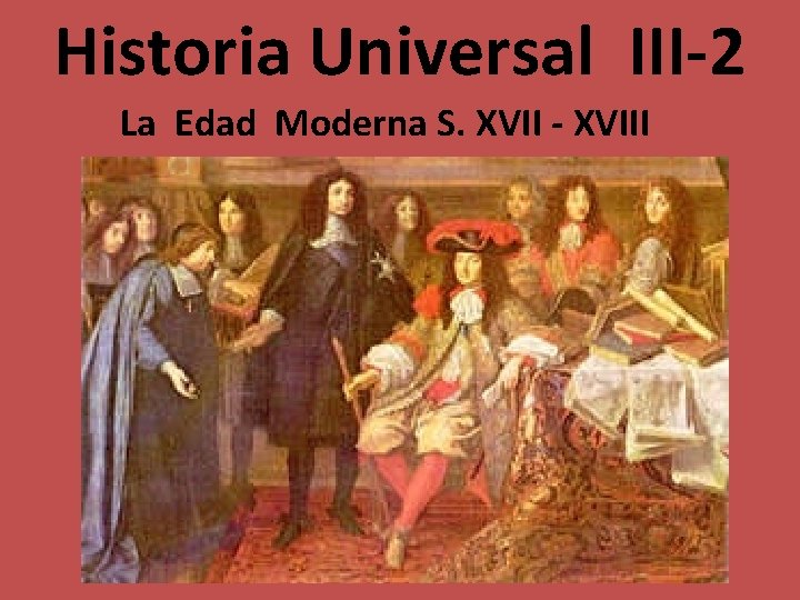 Historia Universal III2 La Edad Moderna S XVII