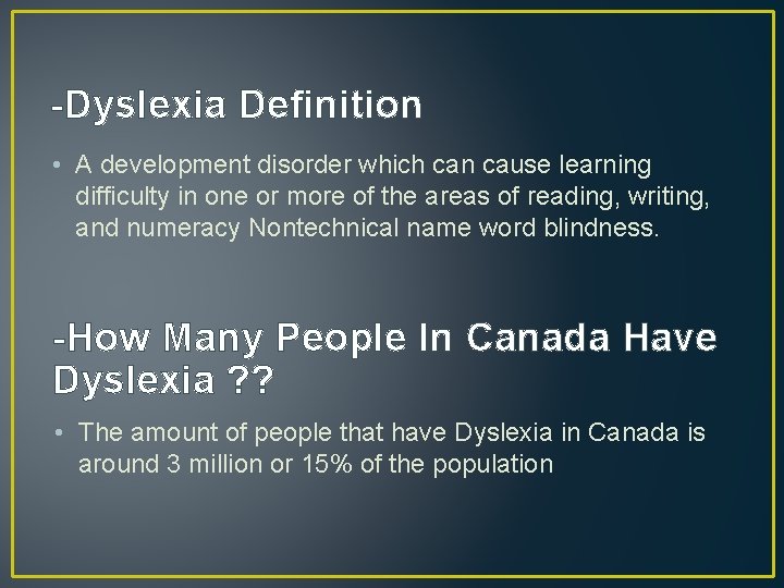 Dyslexia Dyslexia Definition A development disorder which can