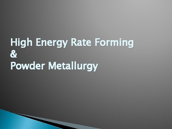 High Energy Rate Forming Powder Metallurgy In these