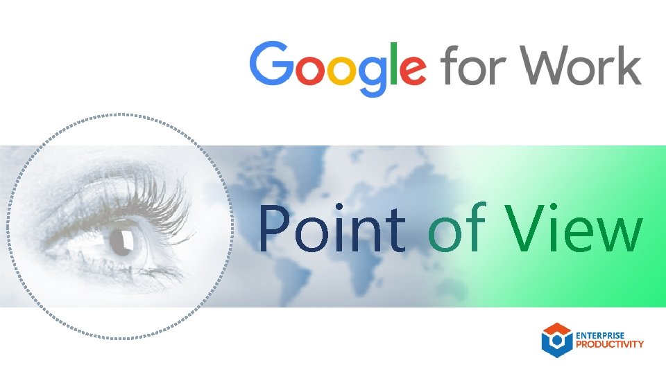 Point of View Overview Google Apps for Work