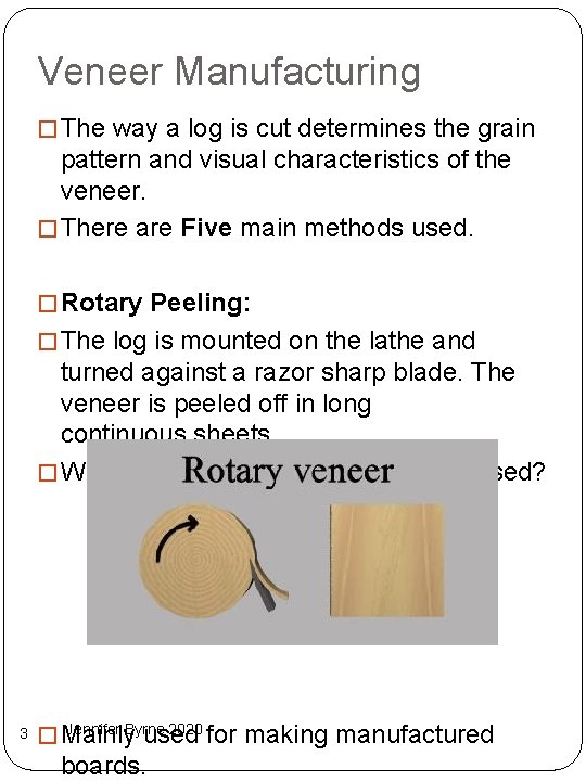 Veneer Manufacturing 1 Jennifer Byrne 2020 Veneer Manufacturing