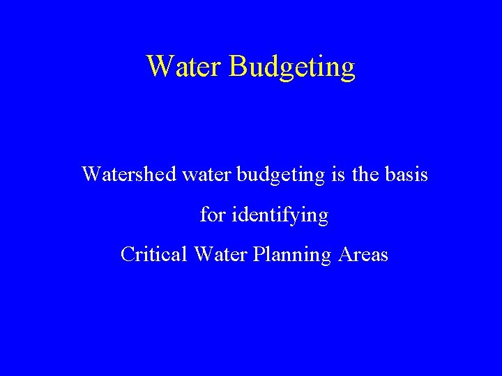 Water Use and Budgeting Presented to State Water