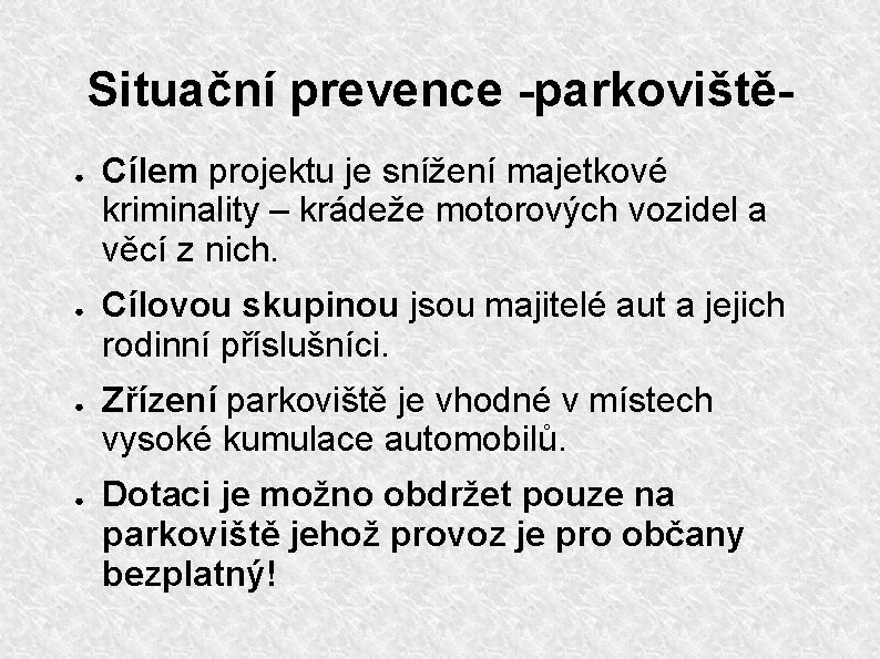 Situan prevence parkovit Clem projektu je snen majetkov