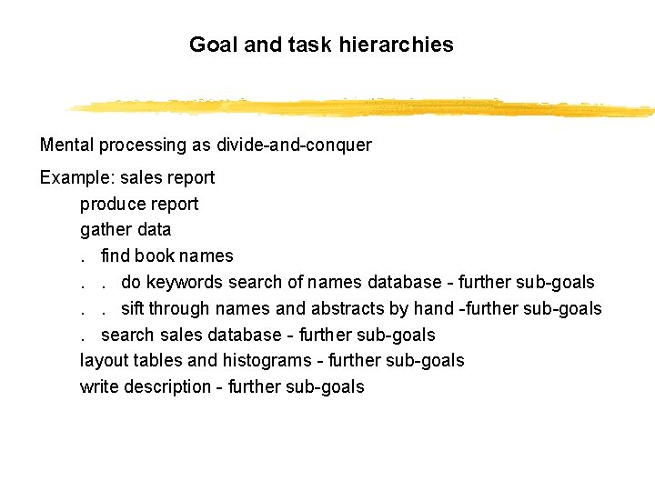 Cognitive models z goal and task hierarchies z