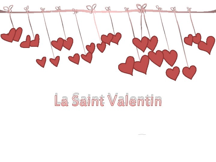 La Saint Valentin WHEN Cette fete a lieu