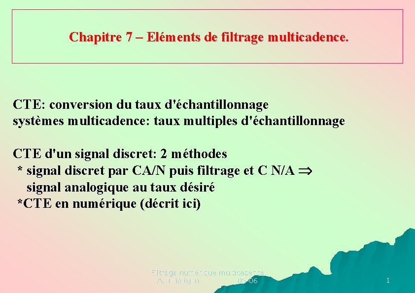 Chapitre 7 Elments de filtrage multicadence CTE conversion
