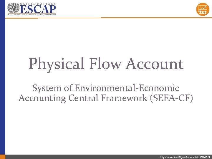 Physical Flow Account System of EnvironmentalEconomic Accounting Central