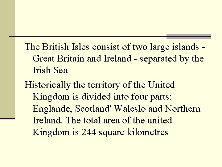 Great Britain Geographical Position The united Kingdom of