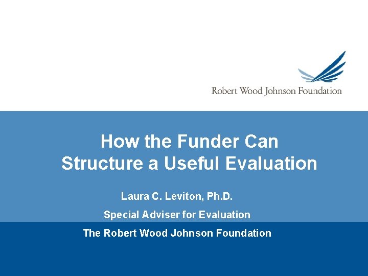How the Funder Can Structure a Useful Evaluation