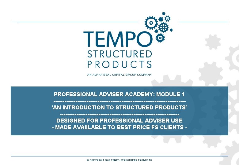 AN ALPHA REAL CAPITAL GROUP COMPANY PROFESSIONAL ADVISER