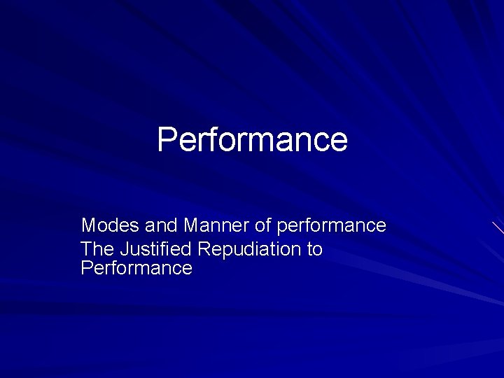Performance Modes and Manner of performance The Justified