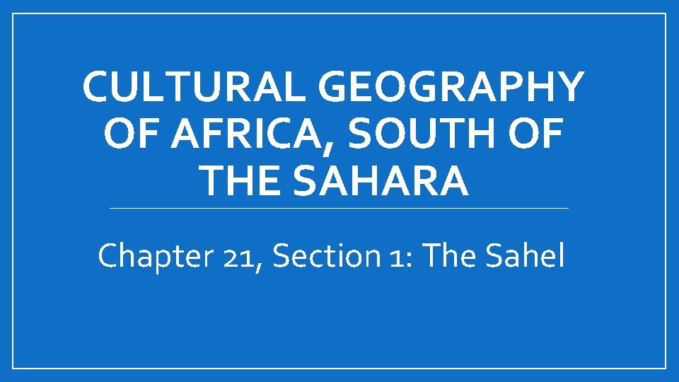 CULTURAL GEOGRAPHY OF AFRICA SOUTH OF THE SAHARA