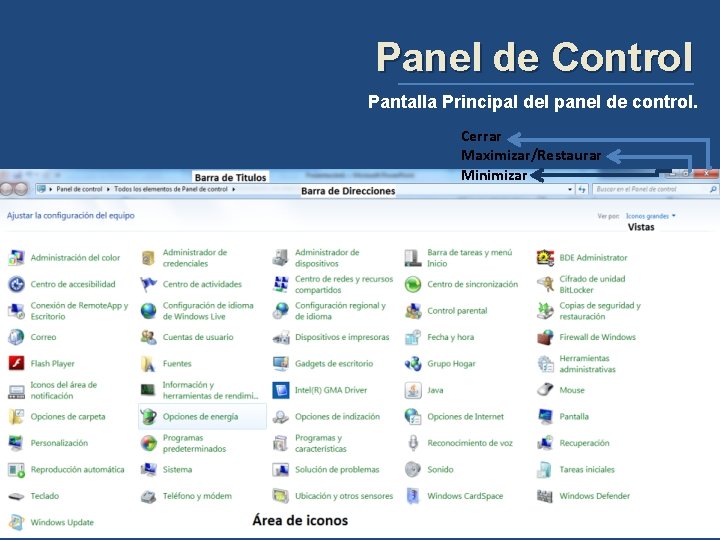 Panel de Control Es el rea para cambiar