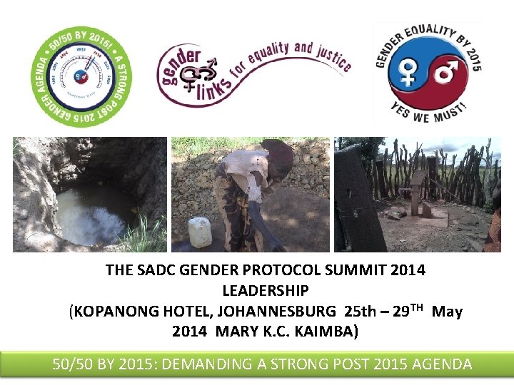 THE SADC GENDER PROTOCOL SUMMIT 2014 LEADERSHIP KOPANONG