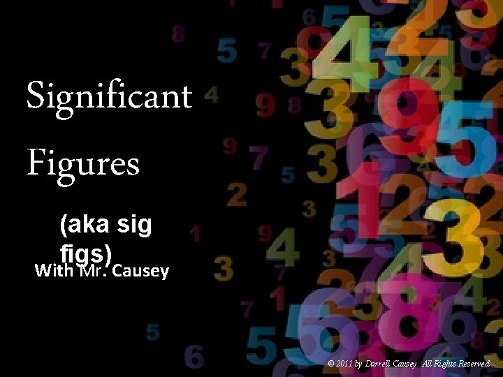 2011 by Darrell Causey All Rights Reserved Significant