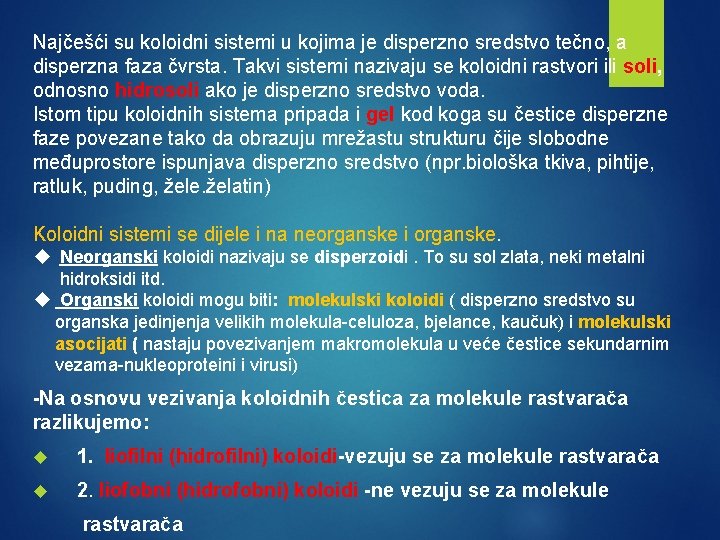 KOLOIDNI SISTEMI SVUDA OKO NAS Koloidni sistemi ine