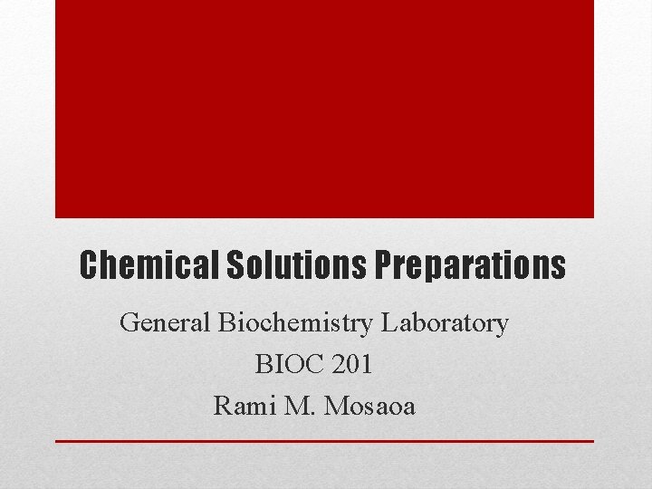Chemical Solutions Preparations General Biochemistry Laboratory BIOC 201