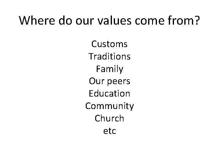 Valuesbased practice What are values Where do our