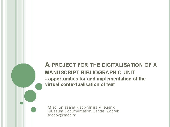 A PROJECT FOR THE DIGITALISATION OF A MANUSCRIPT