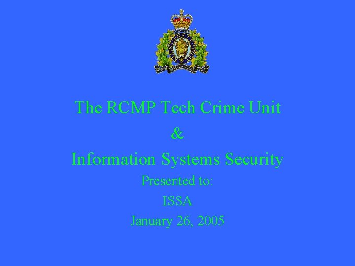 The RCMP Tech Crime Unit Information Systems Security