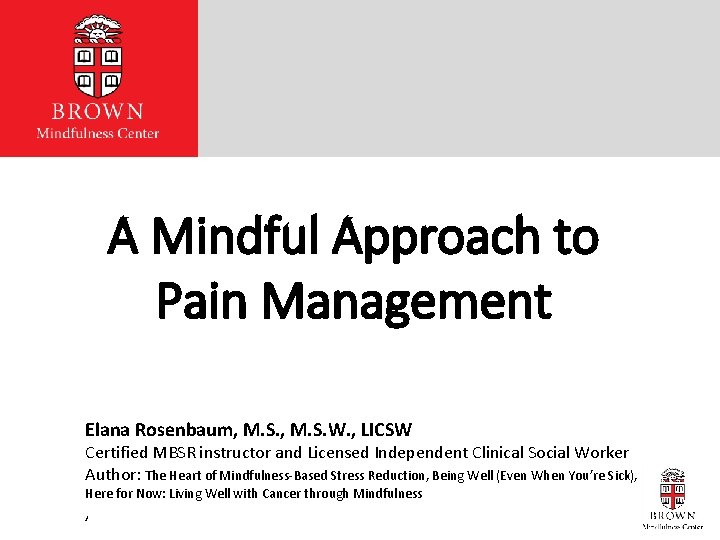 A Mindful Approach to Pain Management Elana Rosenbaum