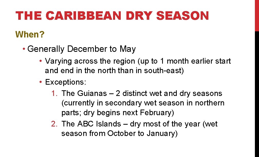 DRY SEASON CLIMATOLOGY OF THE CARIBBEAN AND THE